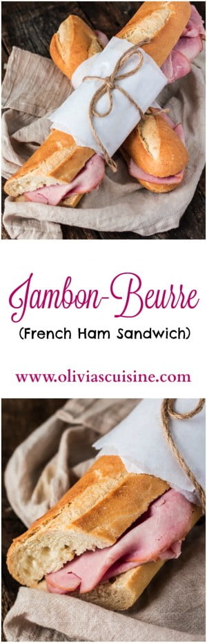 French Ham Sandwich (Jambon-Beurre) - Olivia's Cuisine