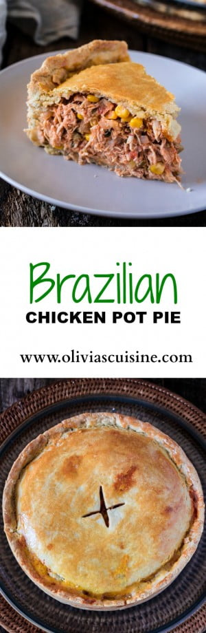 Brazilian Chicken Pot Pie (Empadão de Frango) - Olivia's Cuisine