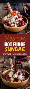 Mexican Hot Fudge Sundae - Olivia's Cuisine