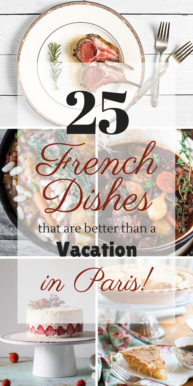25 French Dishes that are Better than a Vacation in Paris - Olivia's ...