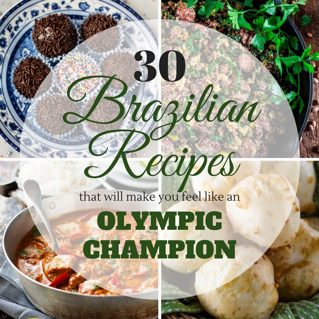 30 Authentic Brazilian Recipes That Will Make You Feel Like An Olympic ...