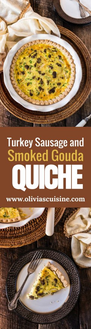 Turkey Sausage and Smoked Gouda Quiche - Olivia's Cuisine